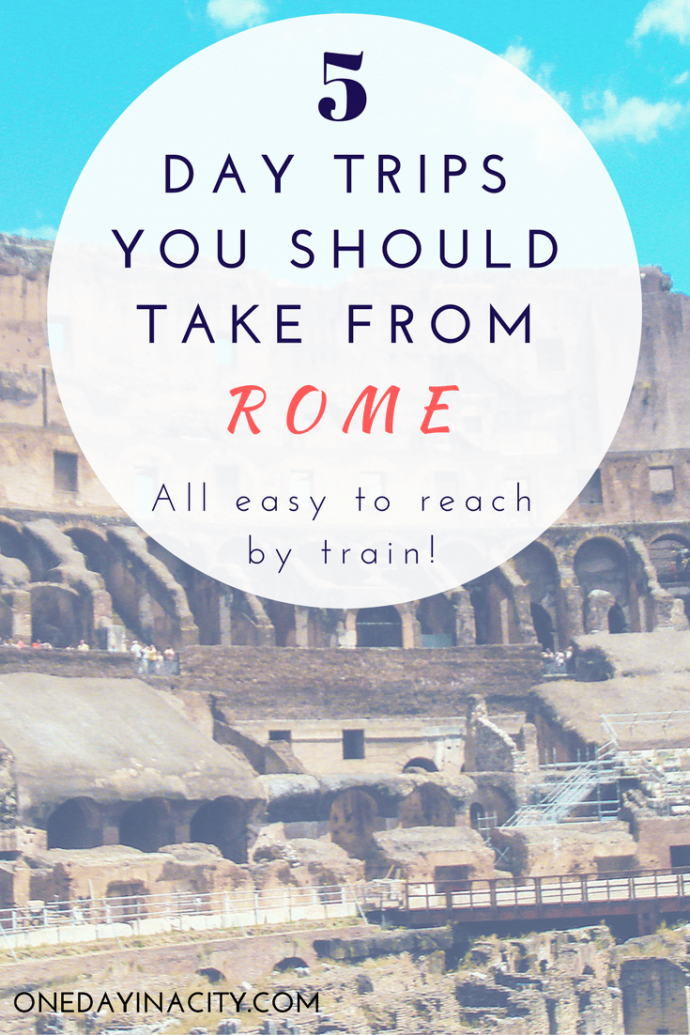 5 Day Trips from Rome You Shouldn't Miss - One Day in a City
