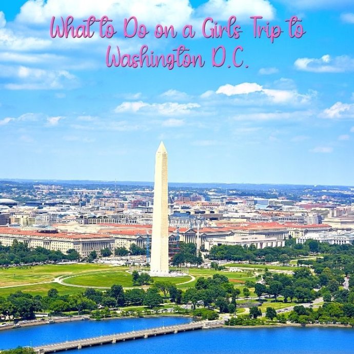 Ultimate Washington D.C. Girls Trip Guide: What to Do & Where to Stay ...