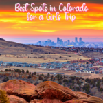 10 Best Places for a Girls Trip in Colorado
